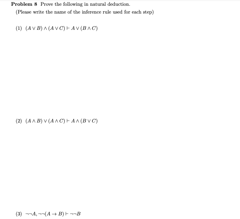Solved Problem 8 Prove the following in natural deduction. | Chegg.com