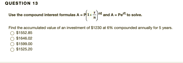 Solved QUESTION 13 Use the compound interest formulas A = | Chegg.com