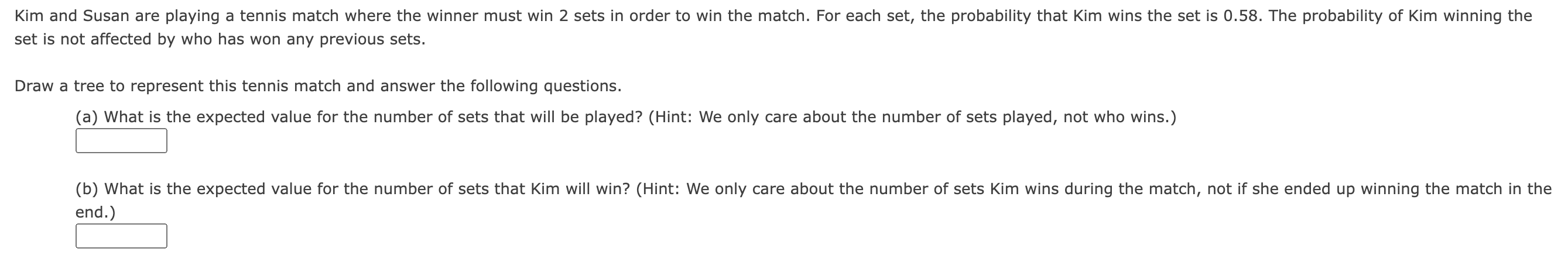 Solved set is not affected by who has won previous sets. | Chegg.com