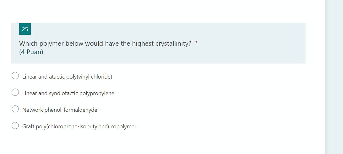Solved 25 * Which polymer below would have the highest | Chegg.com