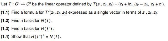 Solved Let T:C3→C3 be the linear operator defined by | Chegg.com