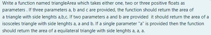 Solved Write a function named triangleArea which takes | Chegg.com