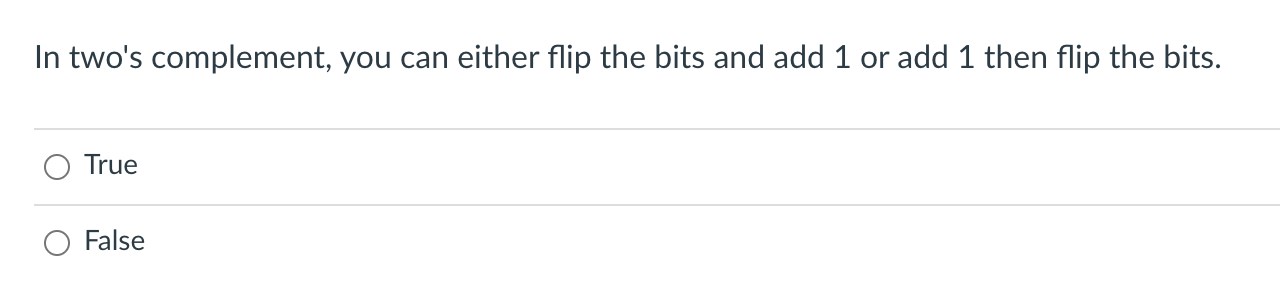 Solved In two's complement, you can either flip the bits and | Chegg.com