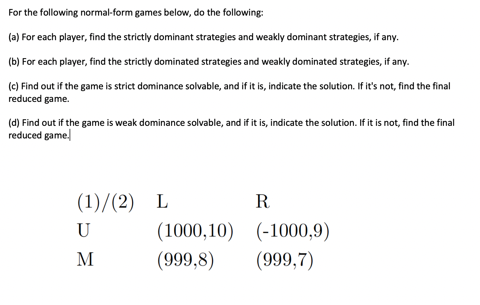 Solved For the following normal-form games below, do the | Chegg.com