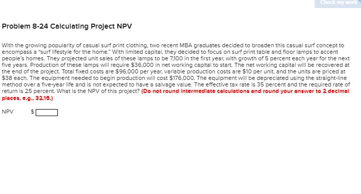 Solved Check my work Problem 8-24 Calculating Project NPV | Chegg.com