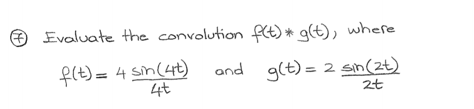 Solved Evaluate The Convolution F T G T Where And G T
