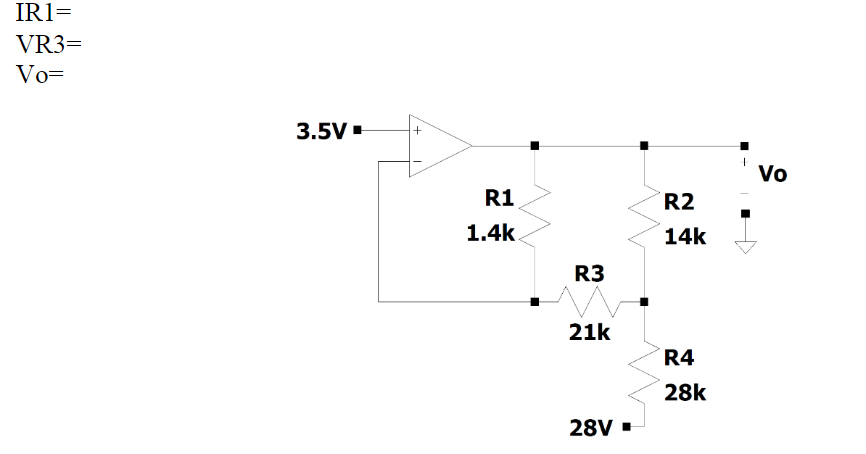 Solved IRI= VR3= Vo= 3.5V. + Vo R1 R2 1.4k 14k R3 21k R4 28k | Chegg.com
