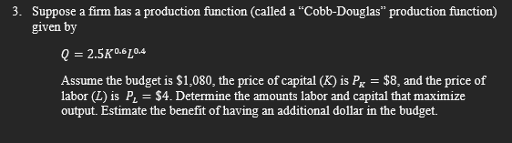 Solved 3 Suppose A Firm Has A Production Function Called A Chegg