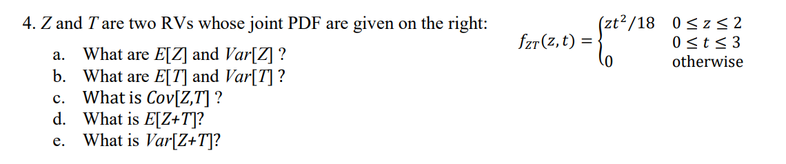 Solved 4. Z and T are two RVs whose joint PDF are given on | Chegg.com