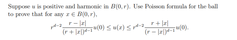 Solved Suppose u is positive and harmonic in B(0,). Use | Chegg.com