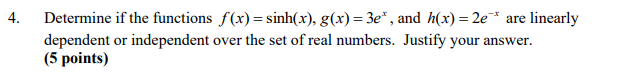 Solved 4. Determine if the functions f(x)=sinh(x), g(x) = | Chegg.com