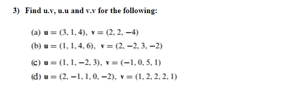 Solved Instruction: 1. Solve using MathlabFind u.v, u.u and | Chegg.com