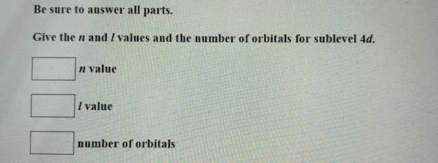 Solved Give the n and l values and the number of orbitals | Chegg.com