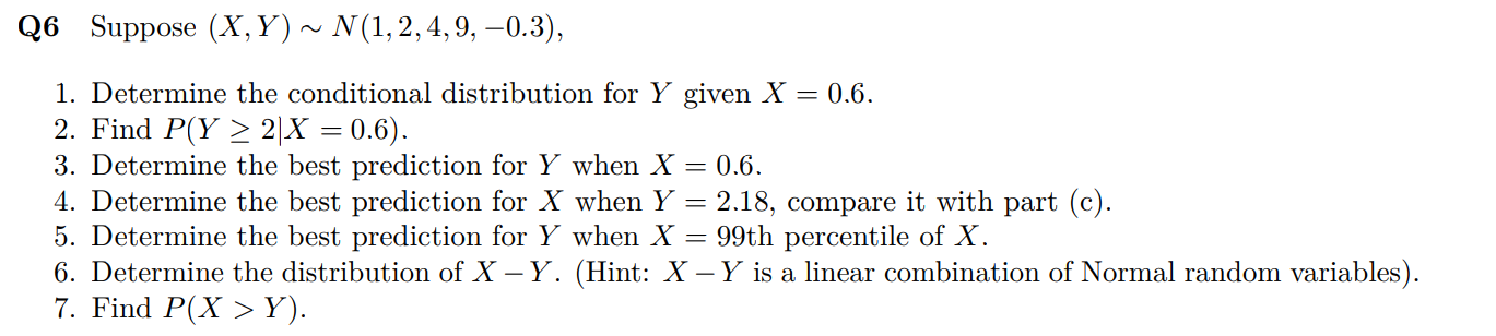 Solved Q6 Suppose (X,Y) ~ N(1,2,4,9, -0.3), 1. Determine the | Chegg.com