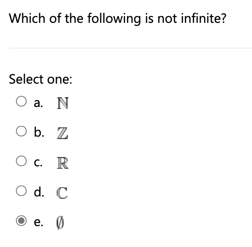 Solved Which of the following is not infinite? Select one: | Chegg.com