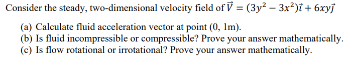 Solved Consider the steady, two-dimensional velocity field | Chegg.com