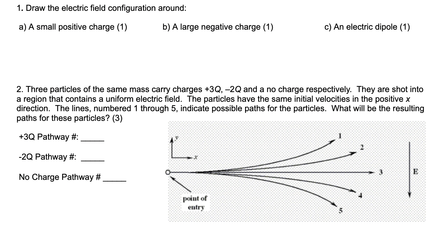 Solved 1. Draw the electric field configuration around: a) A | Chegg.com