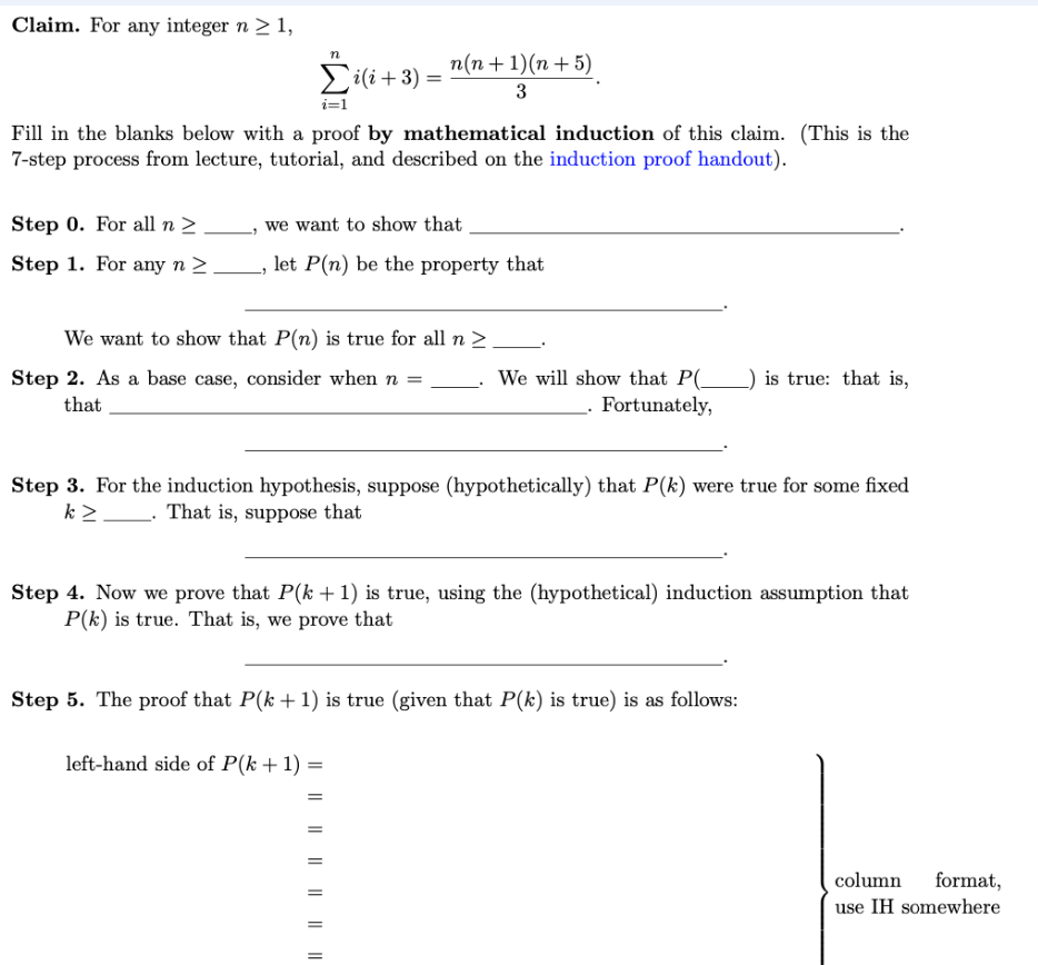 Solved Claim. For any integer n≥1, ∑i=1ni(i+3)=3n(n+1)(n+5). | Chegg.com