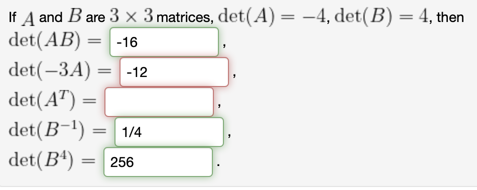 Solved If A and B are 3×3 matrices, det(A)=−4,det(B)=4, then | Chegg.com