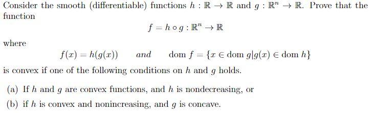 Solved Consider the smooth (differentiable) functions h: R + | Chegg.com