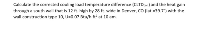 Solved Calculate the corrected cooling load temperature | Chegg.com
