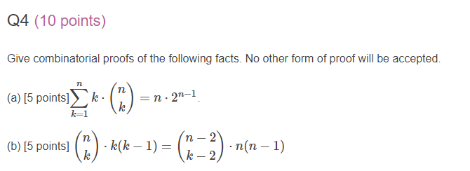 Solved Q4 (10 points) Give combinatorial proofs of the | Chegg.com