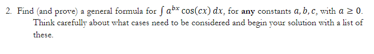 Solved 2. Find (and prove) a general formula for abx cos(cx) | Chegg.com