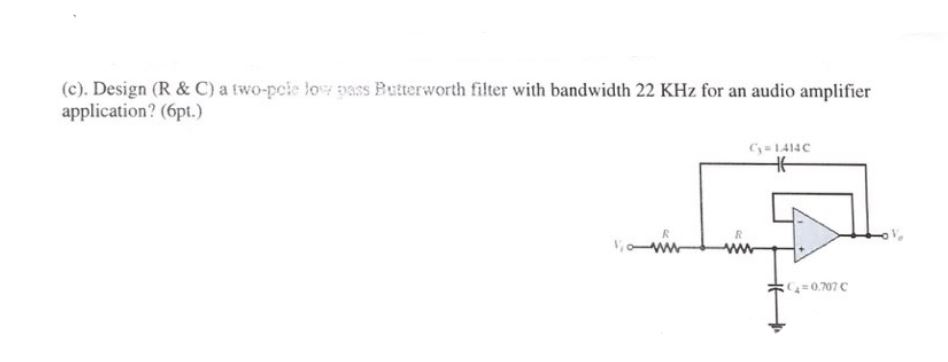 Solved Design (R & C) a two-pole low pass butterworth filter | Chegg.com