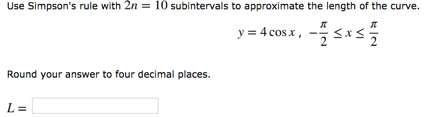 Solved Use Simpson's rule with 2n = 10 subintervals to | Chegg.com