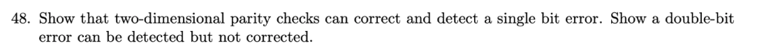 Solved 48. Show that two-dimensional parity checks can | Chegg.com