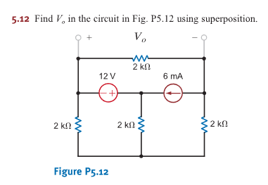 Solved 5.12 ﻿Find Vo in ﻿the circuit in ﻿Fig. P5.12 ﻿using | Chegg.com