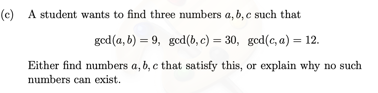 Solved (c) A student wants to find three numbers a, b, c | Chegg.com