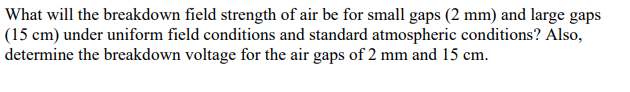 Solved What will the breakdown field strength of air be for | Chegg.com