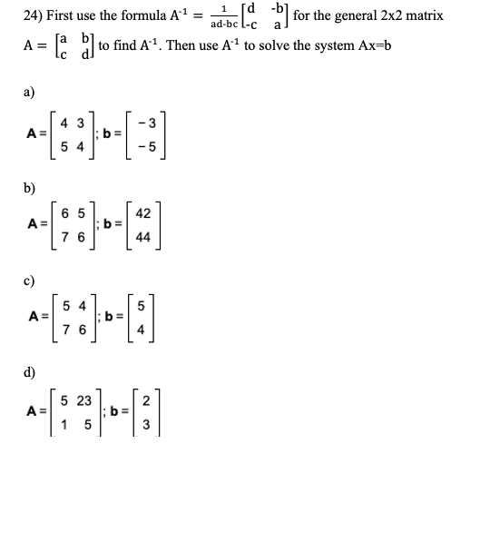 Solved 24) First use the formula A-1 = ad bela b] for the | Chegg.com