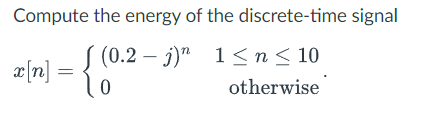 Solved Compute the energy of the discrete-time signal x[n] = | Chegg.com