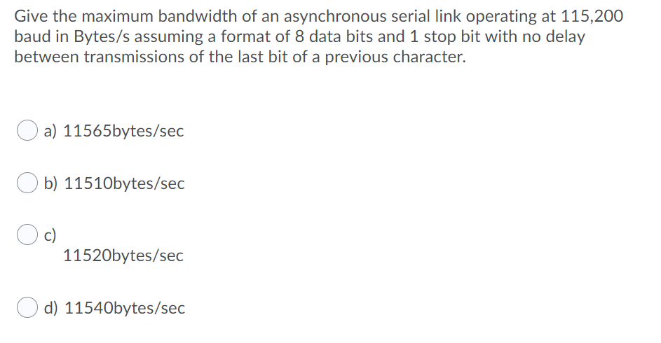 Solved Give the maximum bandwidth of an asynchronous serial | Chegg.com