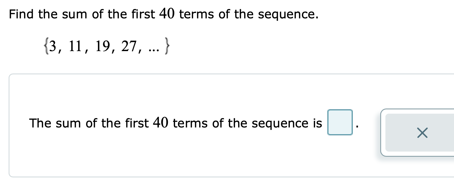 Solved Find the sum of the first 40 terms of the sequence. | Chegg.com