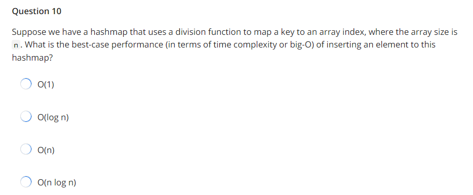 Solved Question 10 Suppose We Have A Hashmap That Uses A 