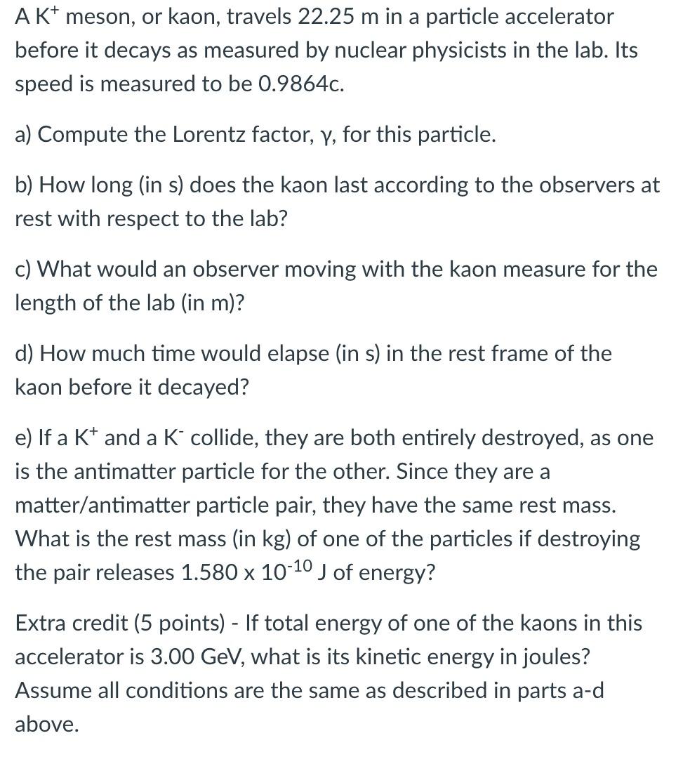 Solved A K+ meson, or kaon, travels 22.25 m in a particle | Chegg.com