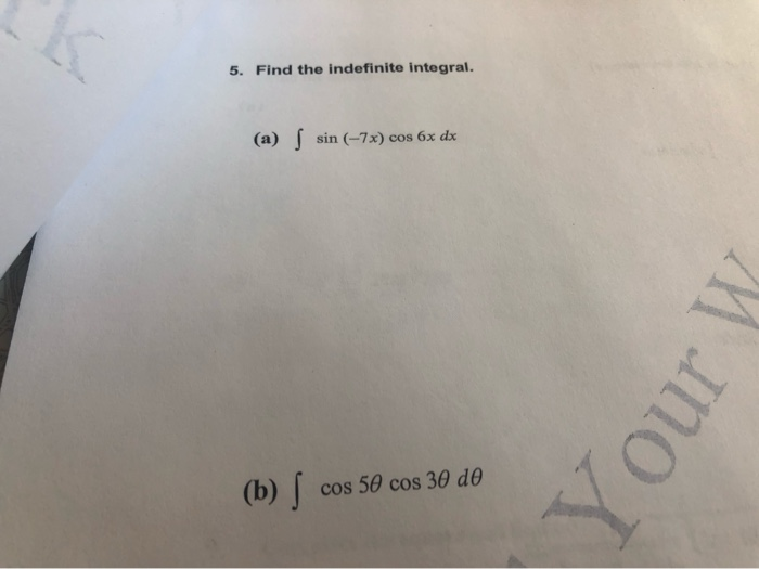 Solved 5. Find the indefinite integral. sin (-7x) cos 6x dx | Chegg.com