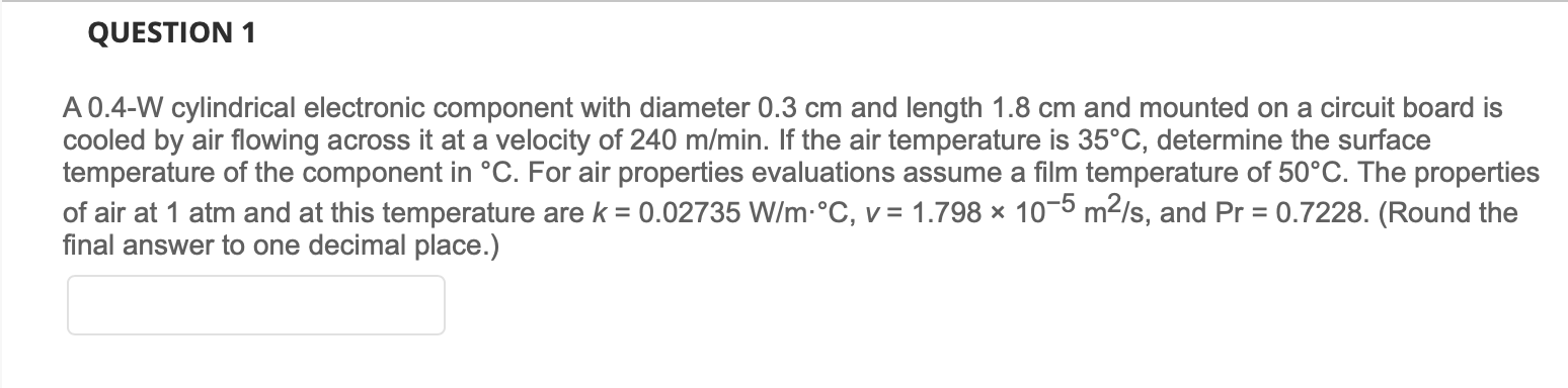 Solved QUESTION 1 A 0.4-W cylindrical electronic component | Chegg.com