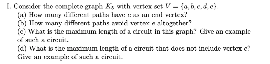 Solved I. Consider the complete graph K5 with vertex set V-[ | Chegg.com