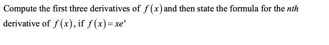 Solved Compute the first three derivatives of f(x) and then | Chegg.com