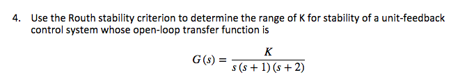 Solved 4. Use the Routh stability criterion to determine the | Chegg.com