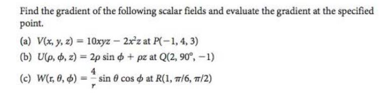 Solved Find The Gradient Of The Following Scalar Fields And