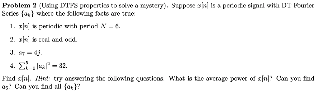 Solved Problem 2 (Using DTFS properties to solve a mystery). | Chegg.com