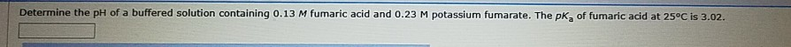 Solved Determine the pH of a buffered solution containing | Chegg.com