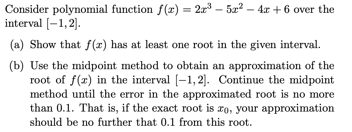 Solved Consider polynomial function f(x)=2x3−5x2−4x+6 over | Chegg.com