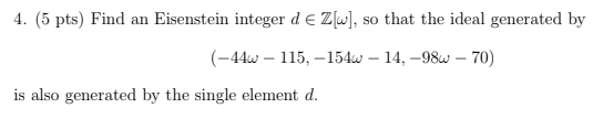 Solved 4. (5 pts) Find an Eisenstein integer de Zw), so that | Chegg.com