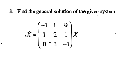 Solved 8. Find the gencral solution of the given system | Chegg.com